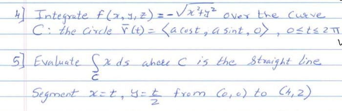 Solved 4) Integrate f(x,y,z)=−x2+y2 over the curve C : the | Chegg.com