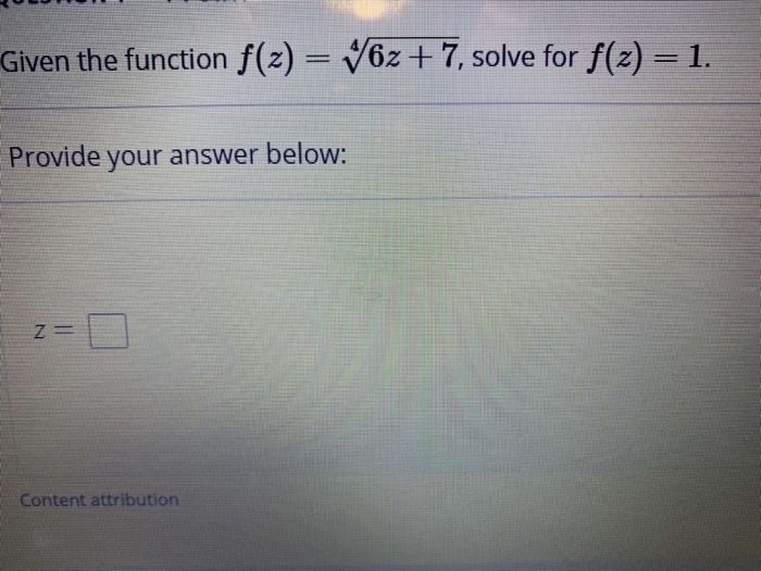 Solved Given the function f(z) = \6z+7, solve for f(z) = 1. | Chegg.com