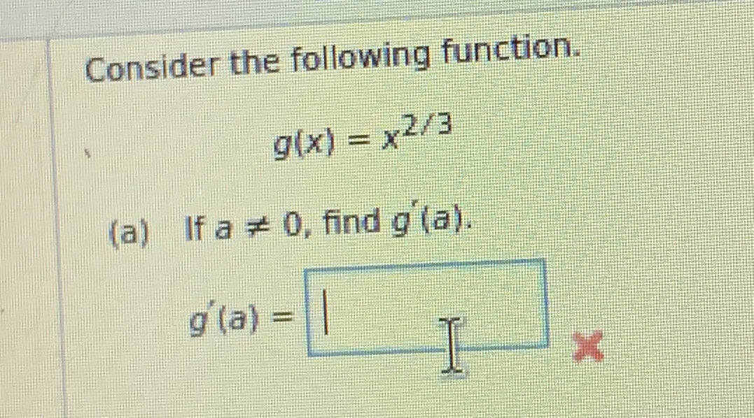 Solved Consider the following function.g(x)=x23(a) ﻿If a≠0, | Chegg.com