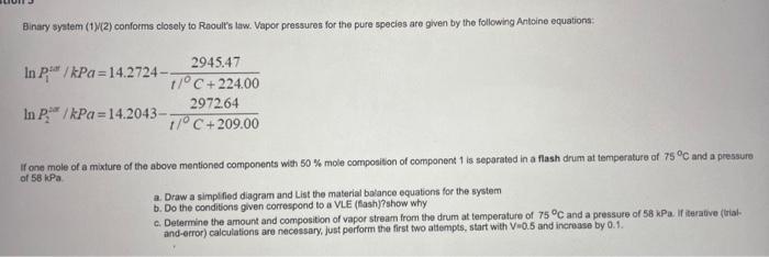 Solved Binary syatem (1).(2) conforms closely to Raoult's | Chegg.com