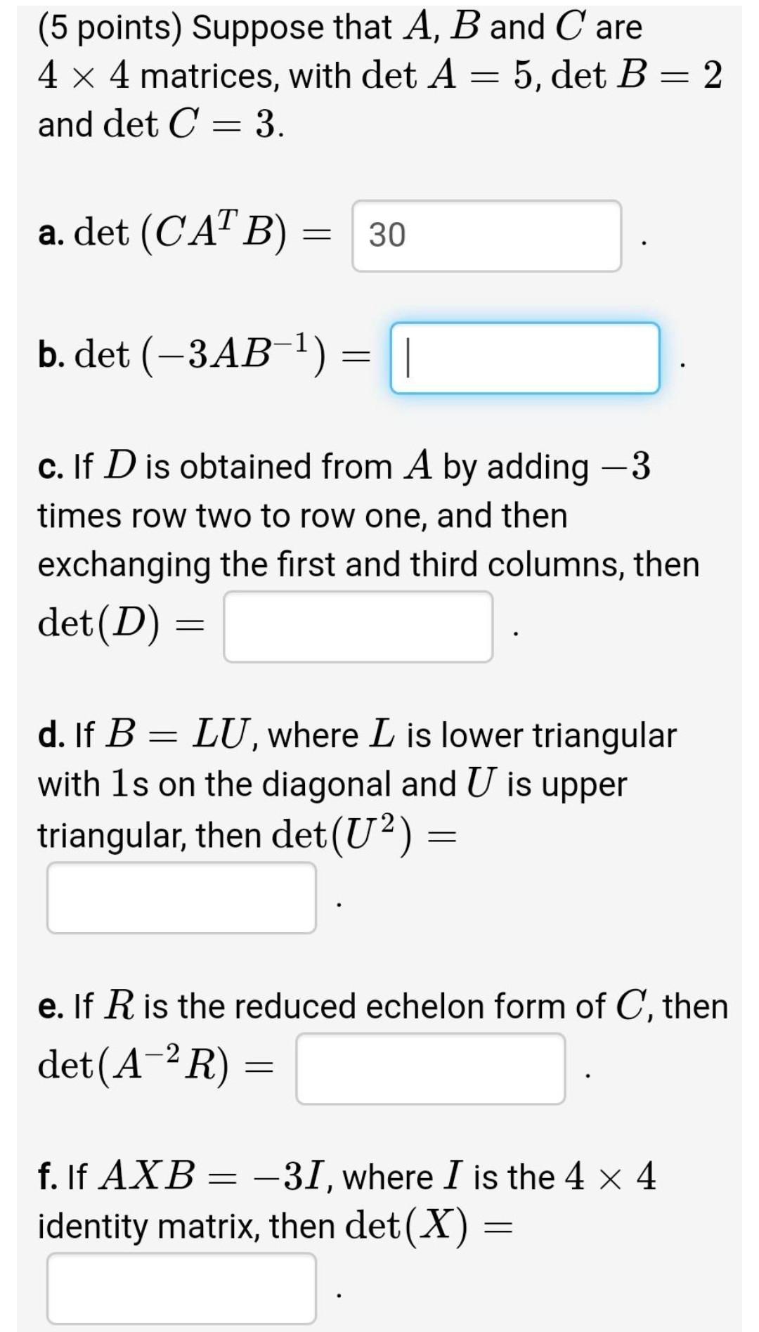 Solved (5 points) Suppose that A, B and Care 4 x 4 matrices, | Chegg.com