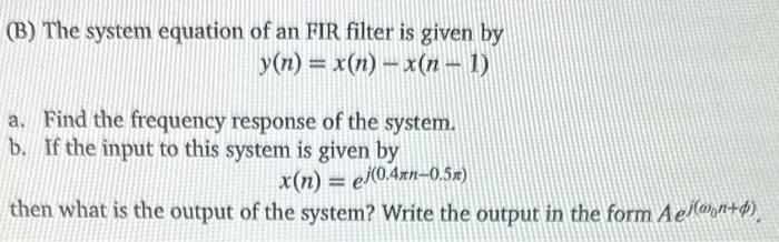 Solved (B) The system equation of an FIR filter is given by | Chegg.com