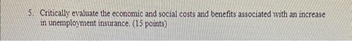 Solved Critically evaluate the economic and social costs and | Chegg.com Solved Critically evaluate the economic and social costs and | Chegg.com