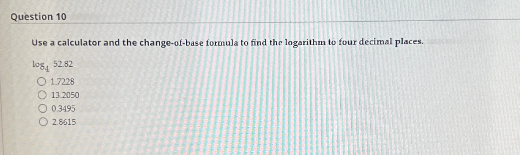 Solved Question 10Use a calculator and the change-of-base | Chegg.com