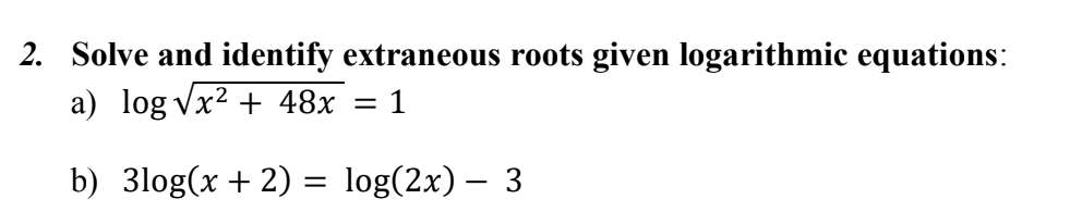 Solved Solve and identify extraneous roots given logarithmic | Chegg.com