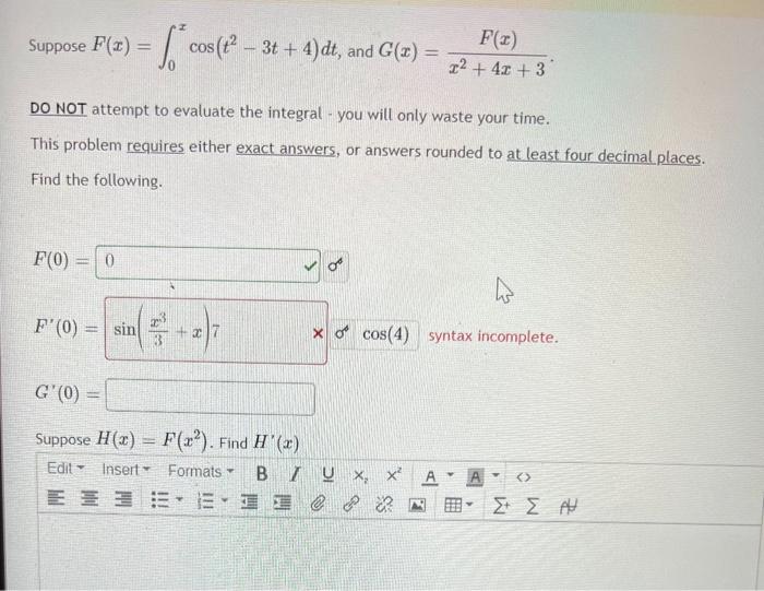 Solved Suppose F(x)=∫0xcos(t2−3t+4)dt, and G(x)=x2+4x+3F(x) | Chegg.com