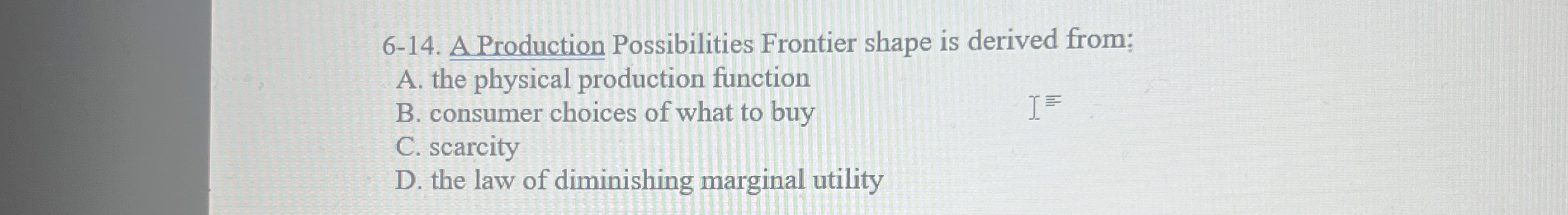 Solved 6-14. ﻿A Production Possibilities Frontier shape is | Chegg.com