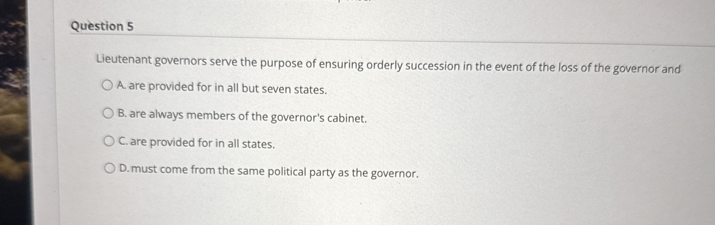 Solved Question 5Lieutenant governors serve the purpose of | Chegg.com