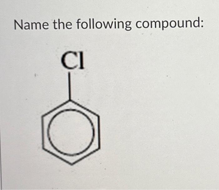 Solved Name the following compound: | Chegg.com