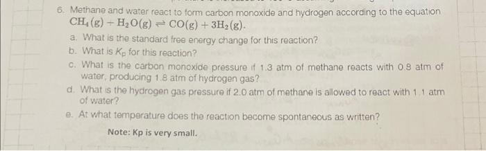 Solved 6. Methane and water react to form carbon monoxide | Chegg.com
