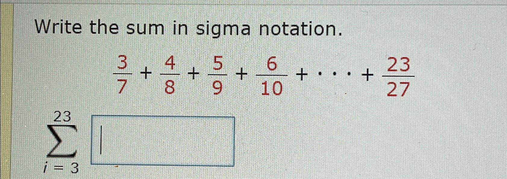 Solved Write the sum in sigma | Chegg.com