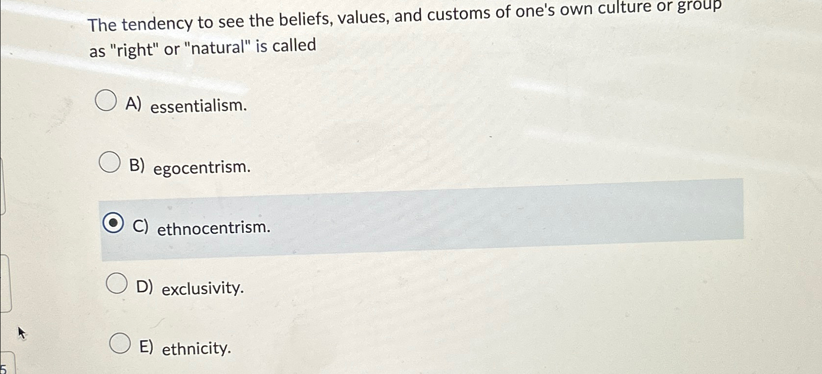 Solved The tendency to see the beliefs, values, and customs | Chegg.com