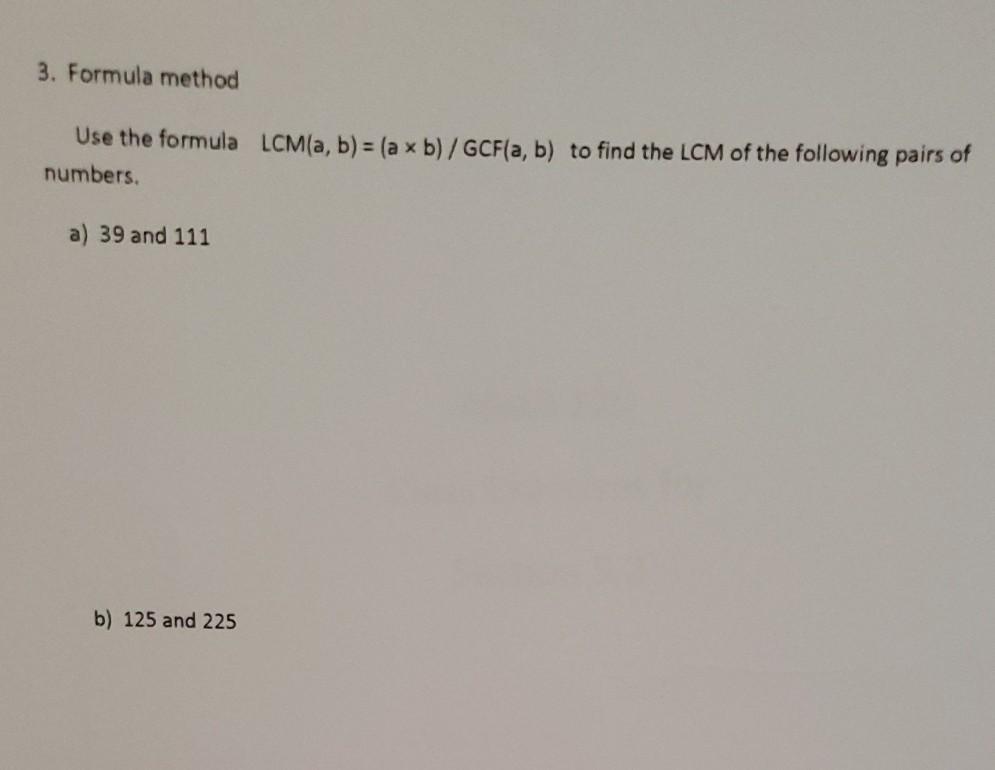 Solved 3. Formula method Use the formula LCM(a, b) = (a