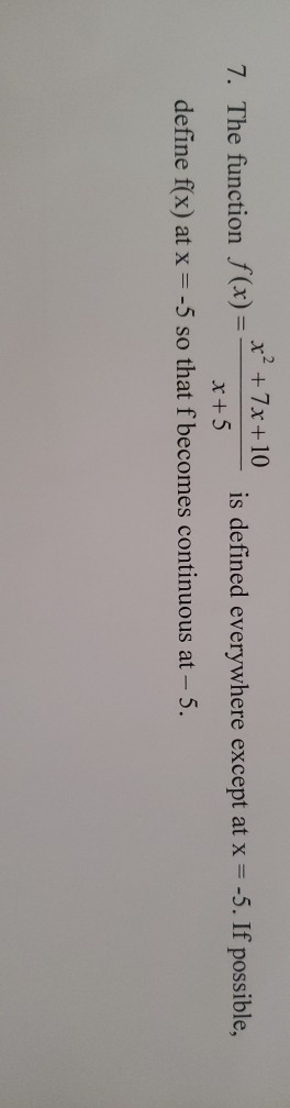 Solved x? + 7x +10 7. The function f(x) = is defined | Chegg.com