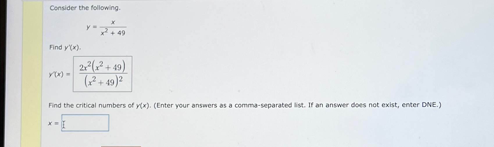 Solved Consider the following.y=xx2+49Find y'(x).y'(x)=|Find | Chegg.com