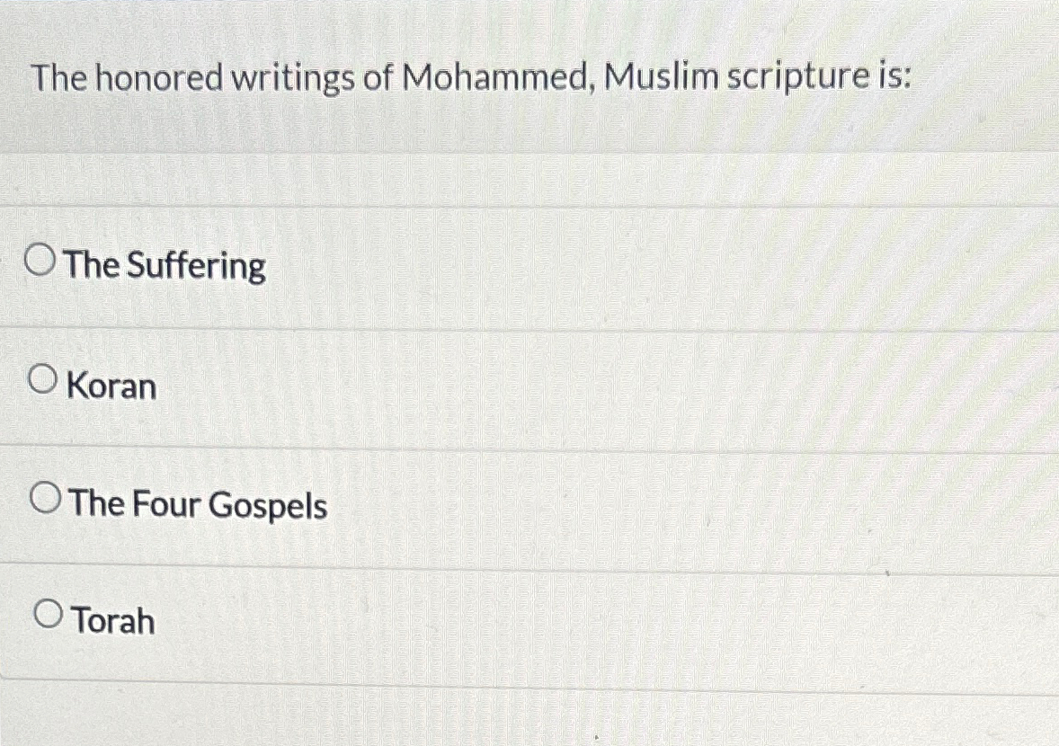 Solved The honored writings of Mohammed, Muslim scripture | Chegg.com