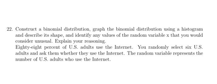 Solved 22. Construct a binomial distribution, graph the | Chegg.com Solved 22. Construct a binomial distribution, graph the | Chegg.com