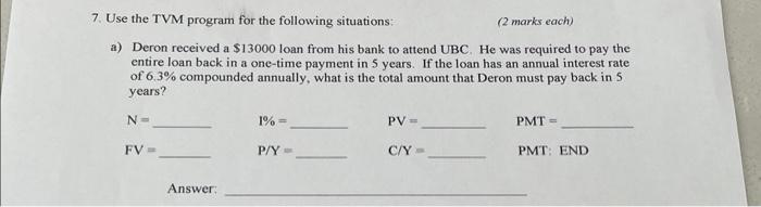 Solved 7. Use the TVM program for the following situations: | Chegg.com