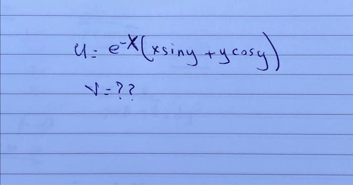 Solved u=e−x(xsiny+ycosy)v=?? | Chegg.com
