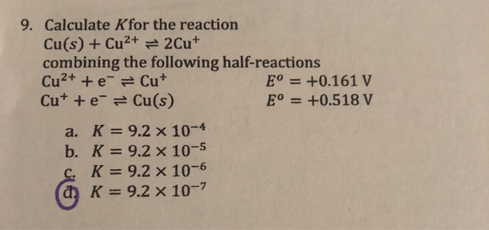 Solved 9. Calculate K for the reaction Cu(s) + Cu2+ = 2Cu+ | Chegg.com