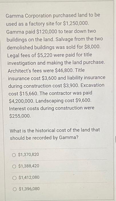 Solved Gamma Corporation purchased land to be used as a | Chegg.com