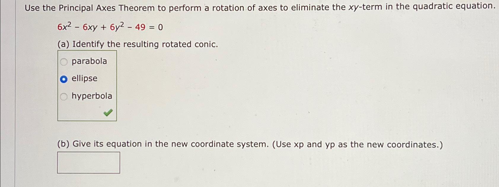Solved Use the Principal Axes Theorem to perform a rotation | Chegg.com