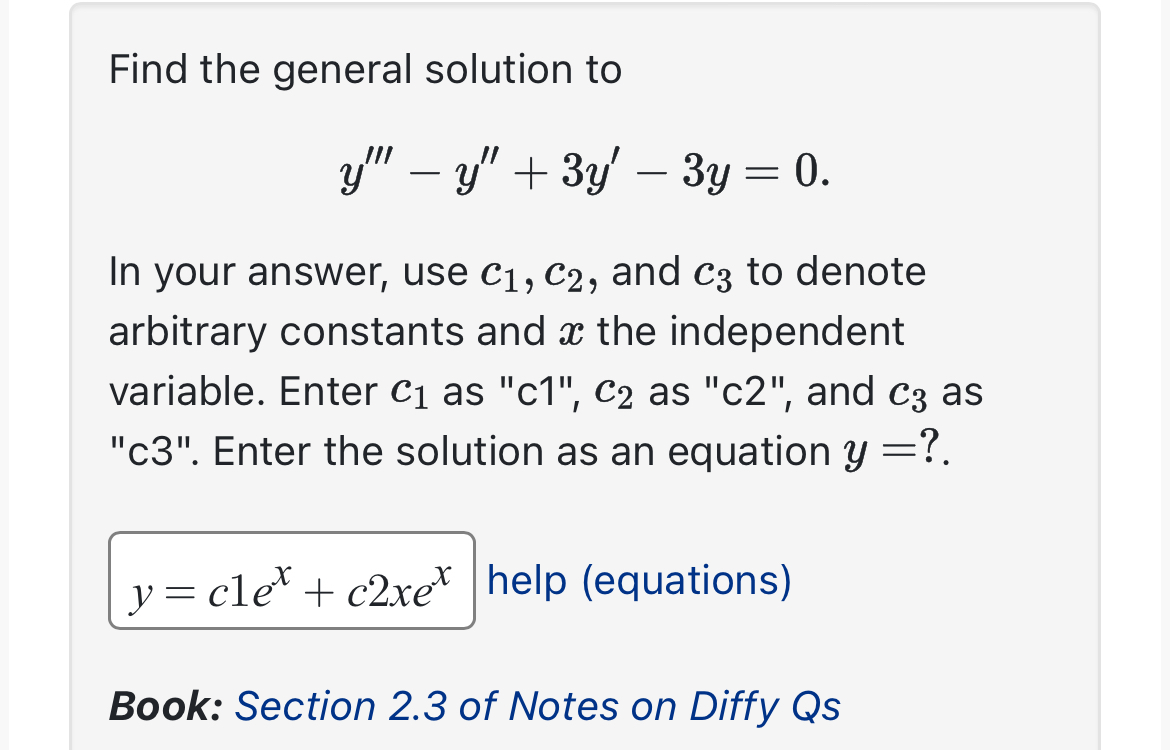 Solved Find the general solution toy'''-y''+3y'-3y=0.In your | Chegg.com
