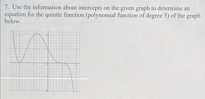 Solved 7. Use the information about intercepts on the given | Chegg.com