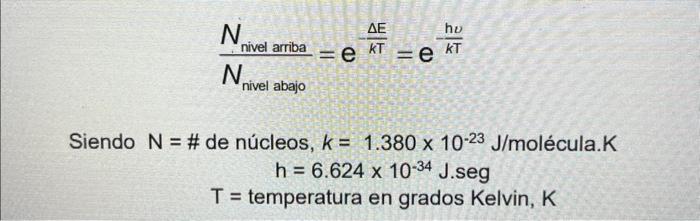 Solved SpectrocospyIV. If N-/N+ = e(-Δ E/kT)= e(-hu/kT); k = | Chegg.com