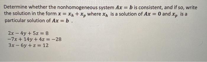 Solved Determine whether the nonhomogeneous system Ax = b is | Chegg.com