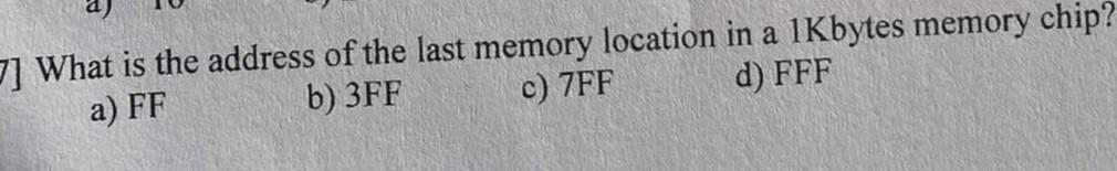 Solved 7] What is the address of the last memory location in | Chegg.com
