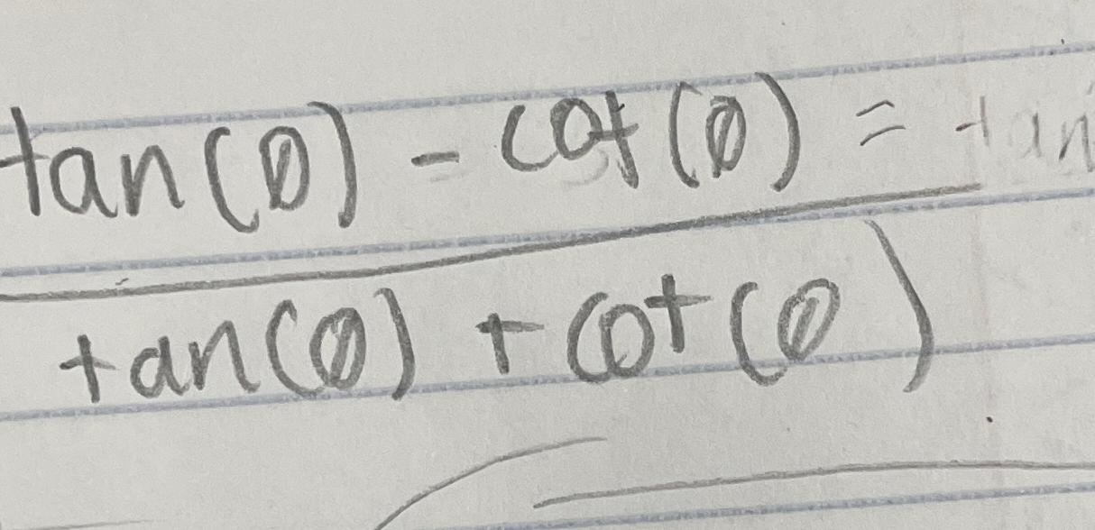 Solved tan(θ)-cot(θ)tan(θ)+cot(θ) | Chegg.com
