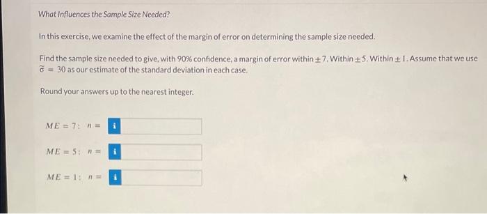 Solved What Influences the Sample Size Needed? In this | Chegg.com