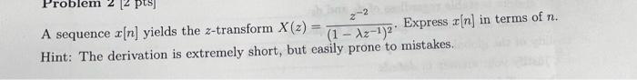 Solved A sequence x[n] yields the z-transform | Chegg.com
