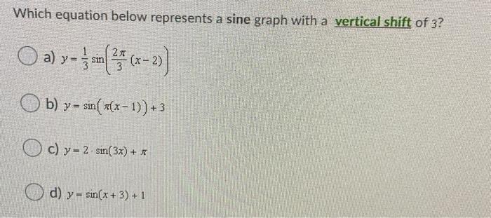 Solved Which equation below represents a sine graph with a | Chegg.com