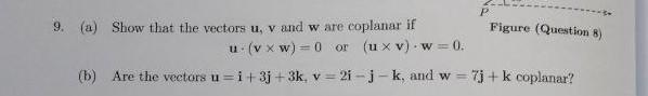 Solved 9. (a) Show that the vectors u,v and w are coplanar | Chegg.com