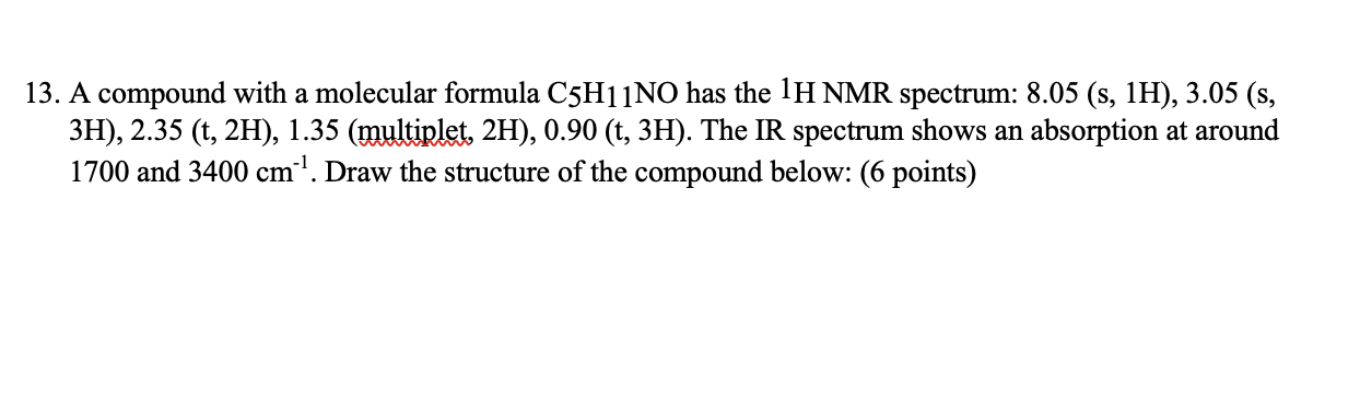 Solved 13. ﻿ A compound with a molecular formula C5H11NO | Chegg.com