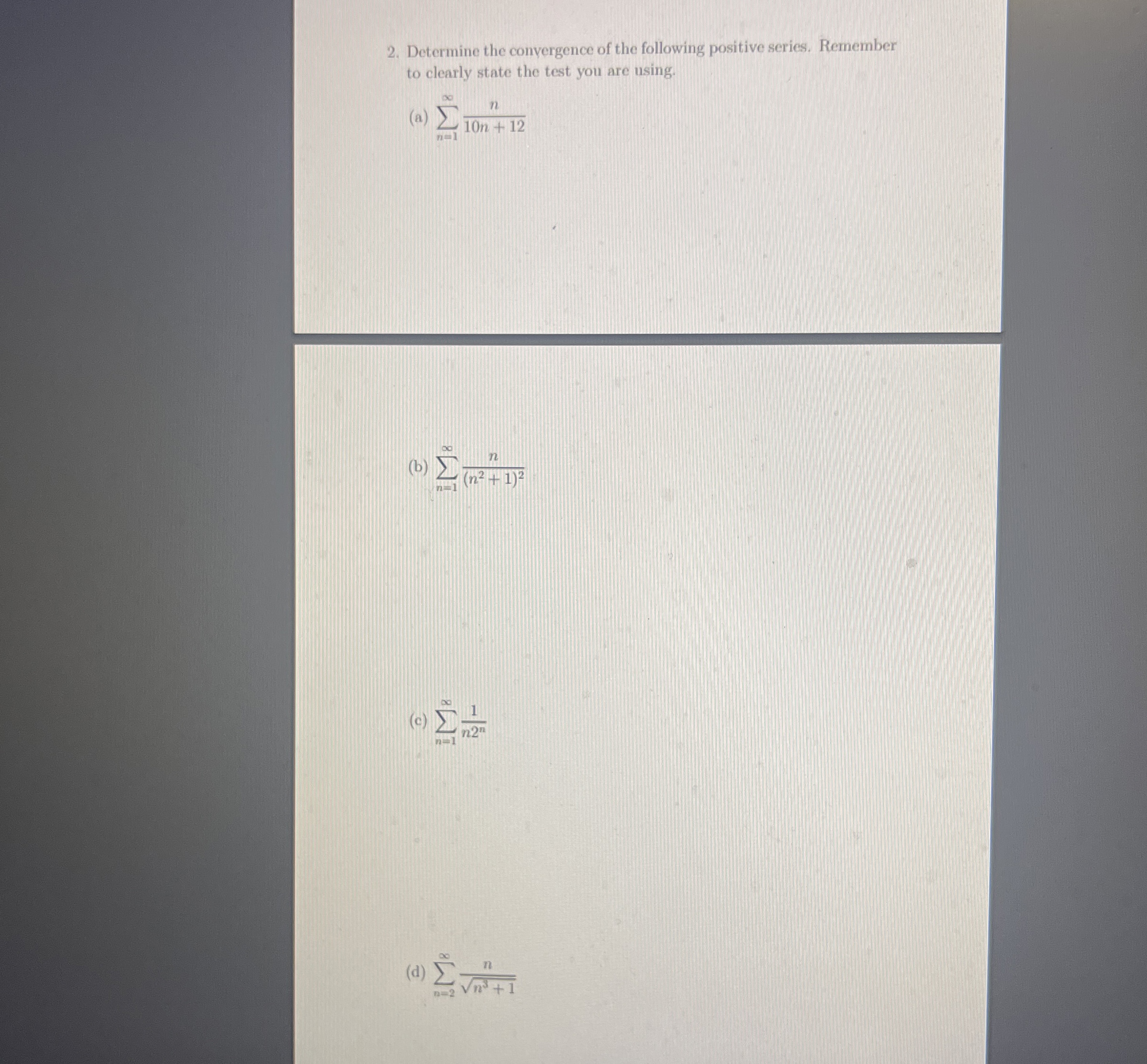 Solved Determine the convergence of the following positive | Chegg.com