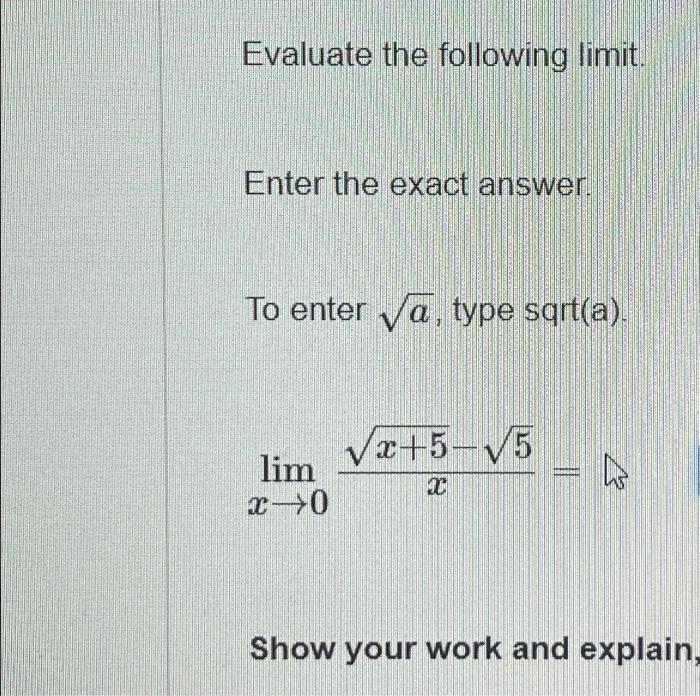 Solved Evaluate the following limit. Enter the exact answer. | Chegg.com