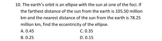 Solved 10. The earth's orbit is an ellipse with the sun at | Chegg.com