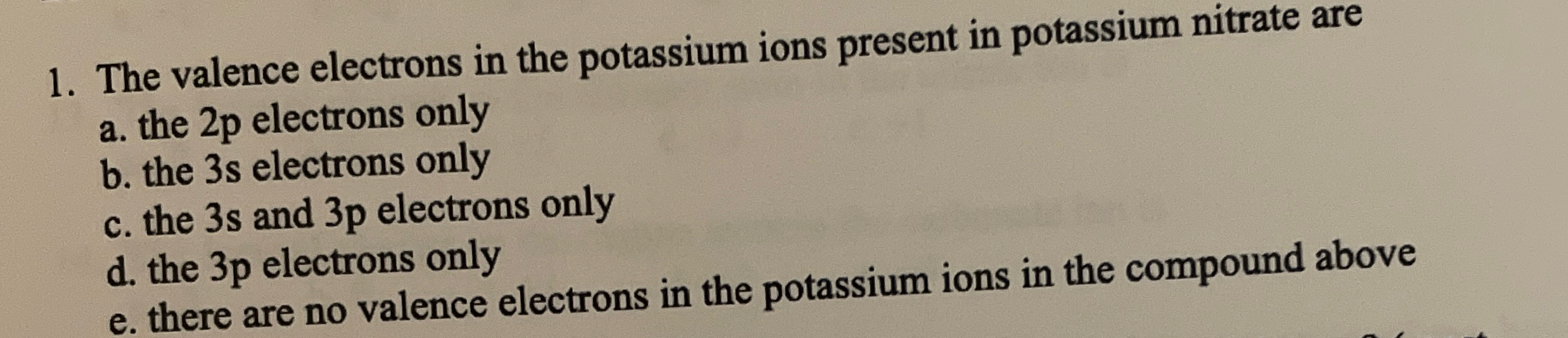 Solved The valence electrons in the potassium ions present | Chegg.com