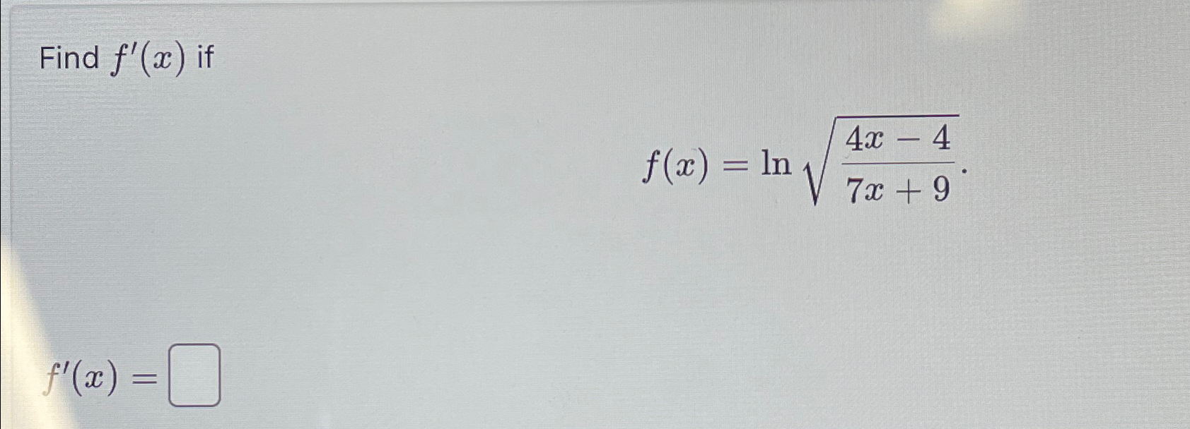 Solved Find f'(x) ﻿iff(x)=ln4x-47x+92.f'(x)= | Chegg.com