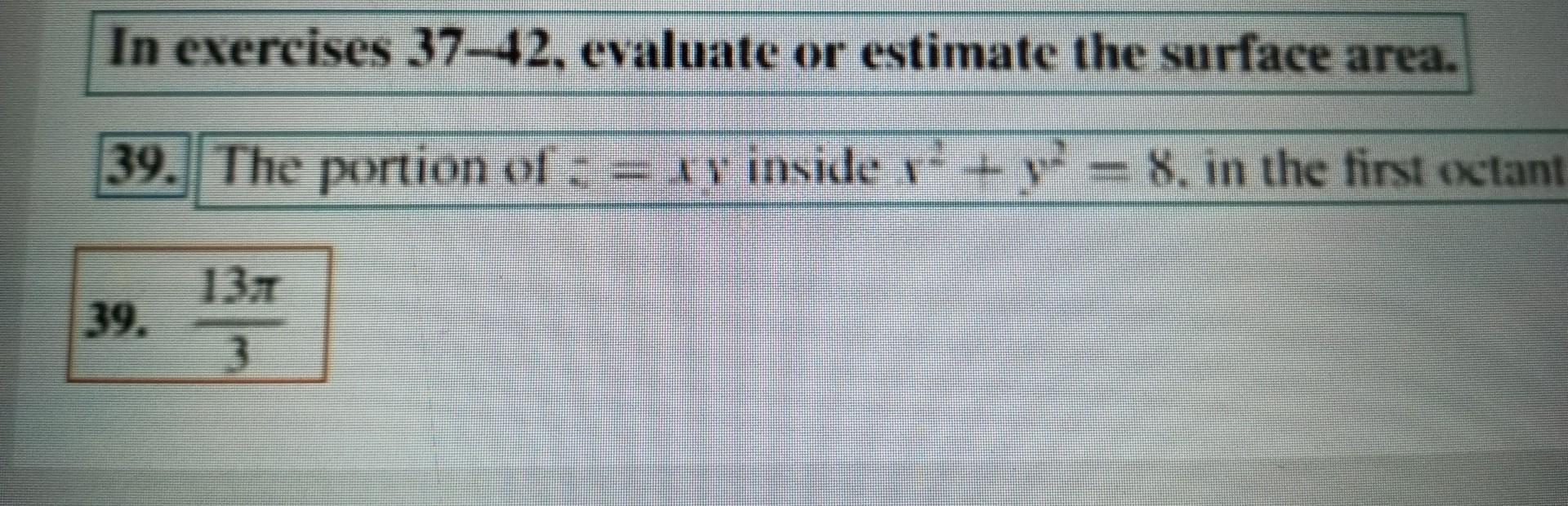 Solved In exercises 37−42, evaluate or estimate the surface | Chegg.com