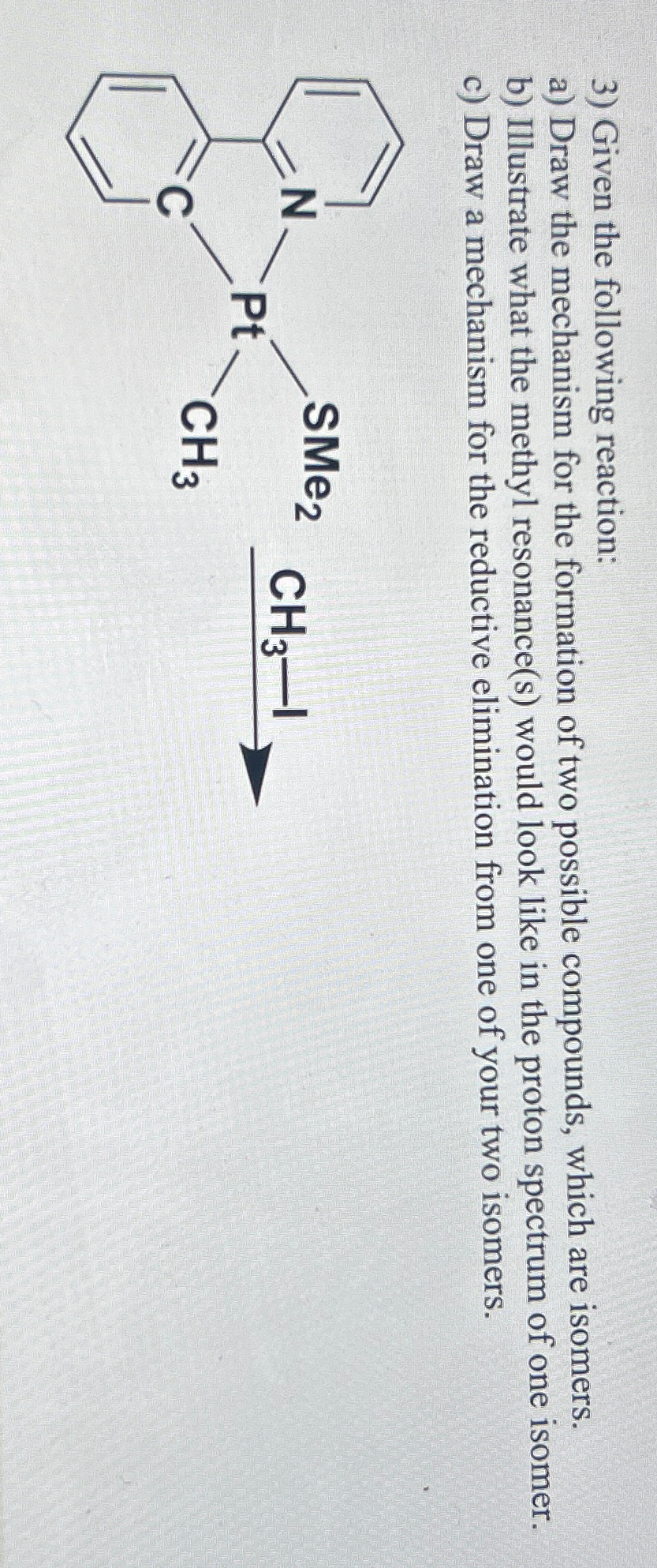 Solved Given the following reaction:a) ﻿Draw the mechanism | Chegg.com