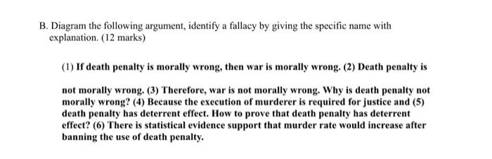 Solved B. Diagram the following argument, identify a fallacy | Chegg.com