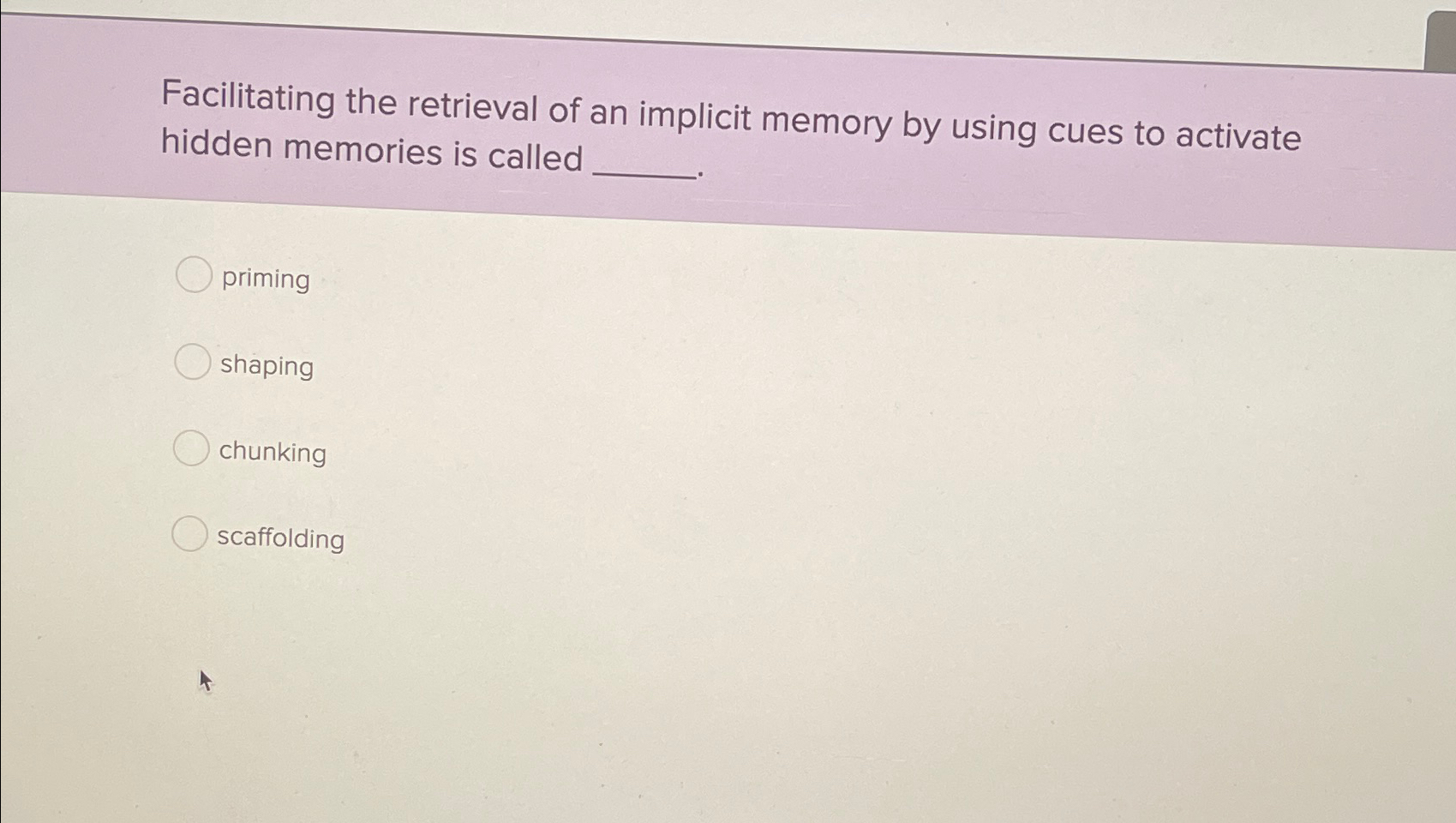 Solved Facilitating the retrieval of an implicit memory by | Chegg.com