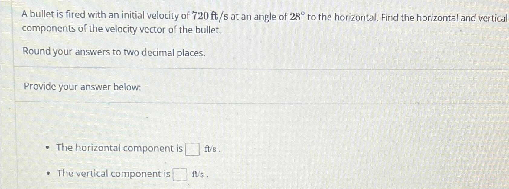 Solved A bullet is fired with an initial velocity of 720fts | Chegg.com