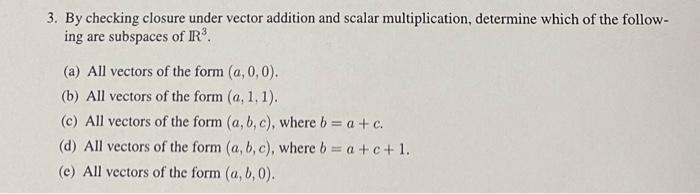 Solved 3. By checking closure under vector addition and | Chegg.com