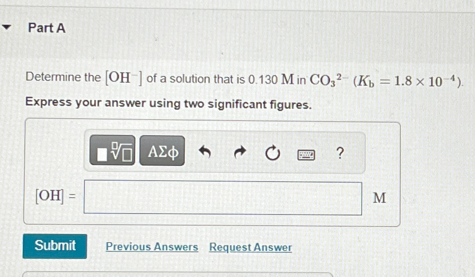 Solved Part ADetermine the OH-of a solution that is 0.130M | Chegg.com