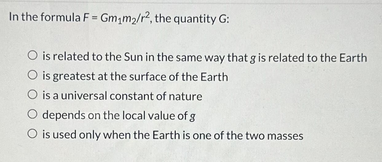 Solved In the formula F=Gm_(1)(m_(2))/(r^(2)), the quantity | Chegg.com